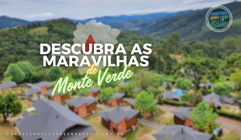 Descubra as Maravilhas de MONTE VERDE: O Que Fazer na Encantadora ...